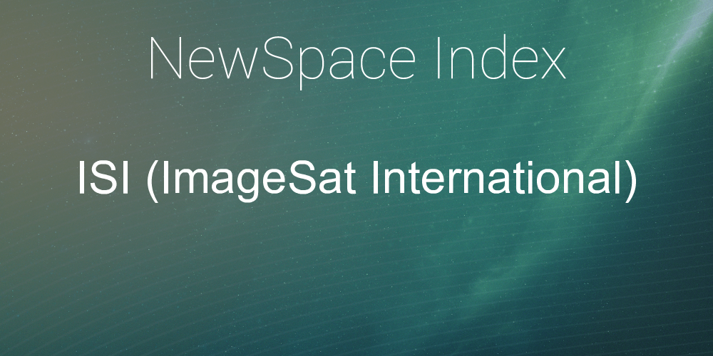 ISI (ImageSat International) - Satellite Constellation - NewSpace Index
